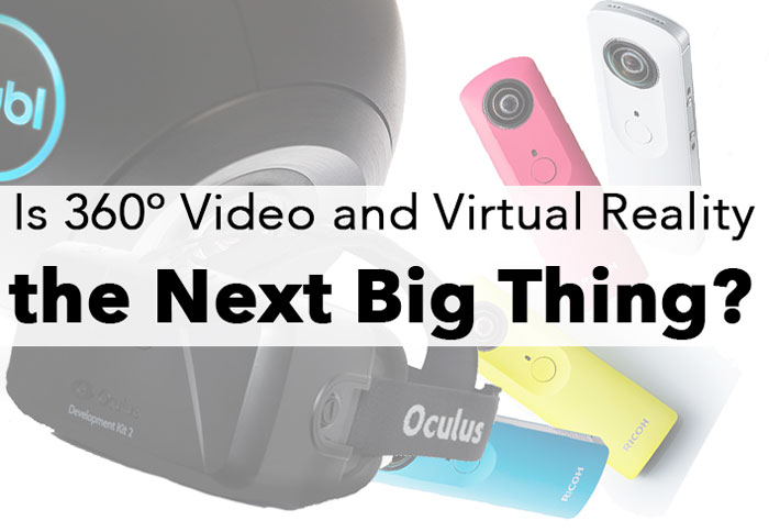Is 360º Video and VR the Next Visual Media Boom?